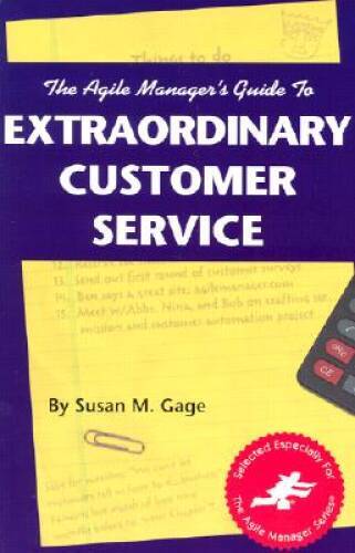 The Agile Managers Guide to Extraordinary Customer Service (The Agi ...