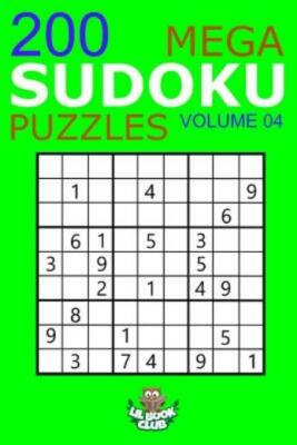Mega Sudoku: 200 Easy To Very Hard Sudoku Puzzles Volume 4: Huge Book ...