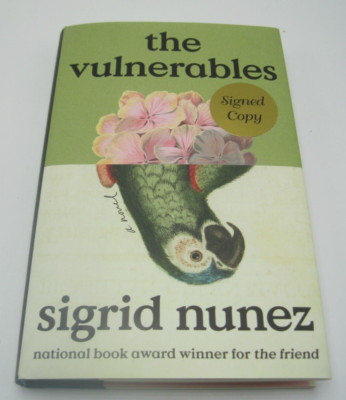 SIGNED by Author - THE VULNERABLES : A Novel by Sigrid Nunez (2023 ...