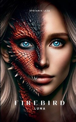 Firebird - Luna by Stefanie Leja Paperback Book | eBay
