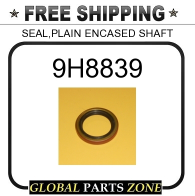9H8839 - SEAL,PLAIN ENCASED SHAFT for Caterpillar (CAT) | eBay