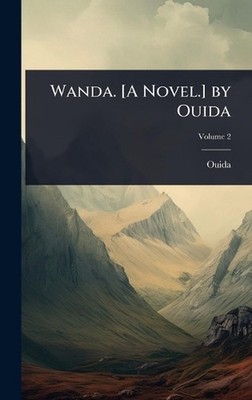 Wanda. [A Novel.] by Ouida by 1839-1908 Ouida Hardcover Book | eBay UK