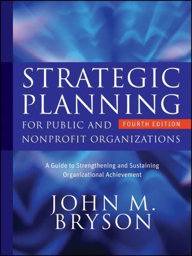 Bryson on Strategic Planning Ser.: Strategic Planning for Public and ...