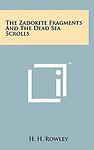 Zadokite Fragments and the Dead Sea Scrolls by H. H. Rowley (2011 ...