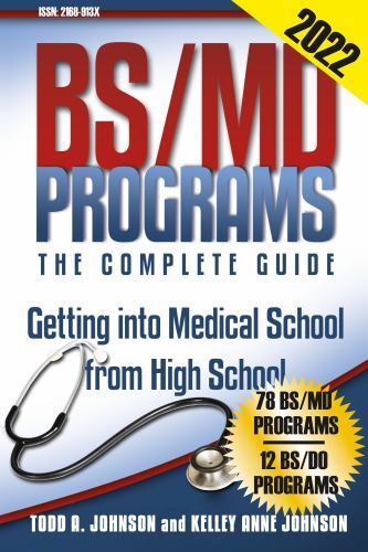 BS/MD Programs-The Complete Guide : Getting into Medical School from High School by Kelly Anne ...