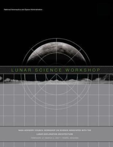 Lunar Science Workshop: NASA Advisory Council Workshop on Science ...