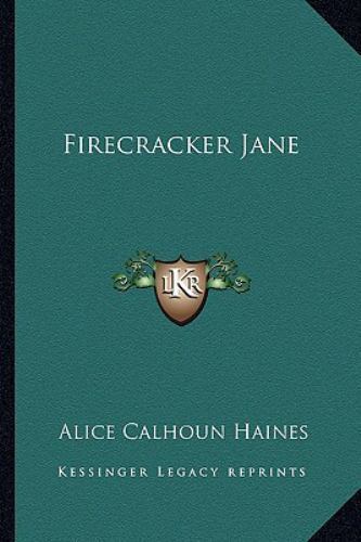 Firecracker Jane by Alice Calhoun Haines (2010, Trade Paperback) for ...