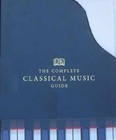 The Complete Classical Music Guide - Hardcover, by DK Publishing - Good ...