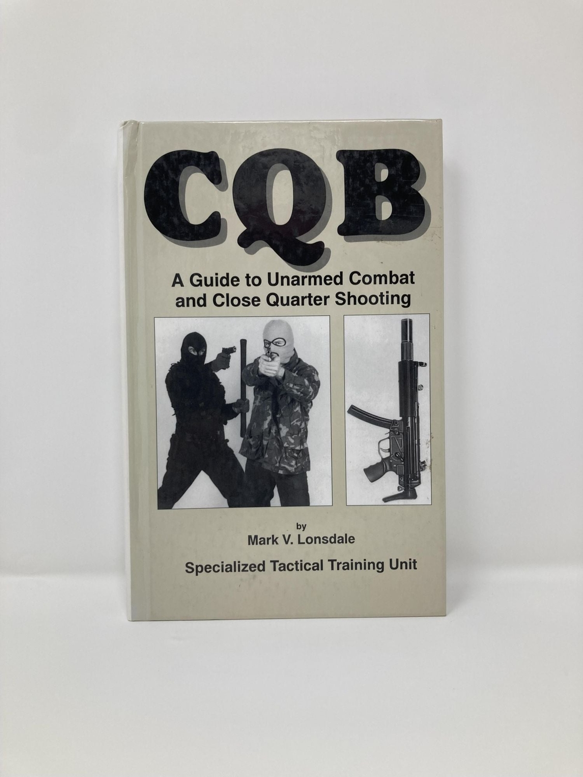 CQB A Guide to Unarmed Combat and Close Quarter Shooting by Mark V ...