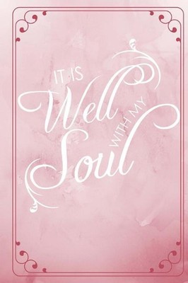 It Is Well with My Soul by His Embrace Journals (English) Paperback ...