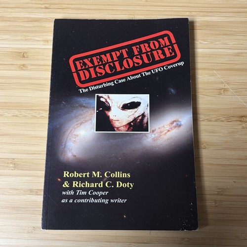 Exempt from Disclosure: The UFO Coverup by Robert M. Collins 2005 First ...