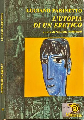 L'utopia di un eretico di Parinetto, Luciano | eBay