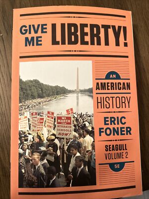 Give Me Liberty: An American History (Seagull Fifth Edition) (Vol 2 ...