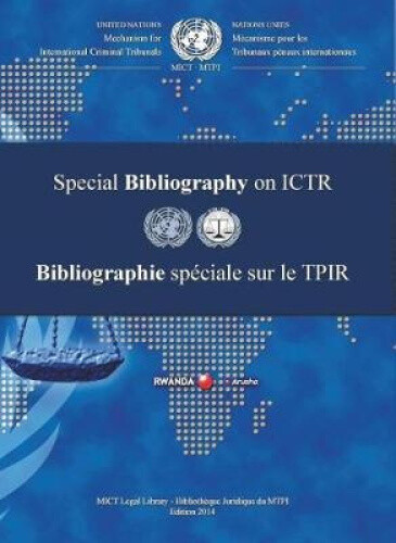 International Criminal Tribunal for Rwanda (Ictr) Special Bibliography ...