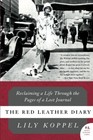 THE RED LEATHER DIARY: RECLAIMING A LIFE THROUGH THE PAGES By Lily ...