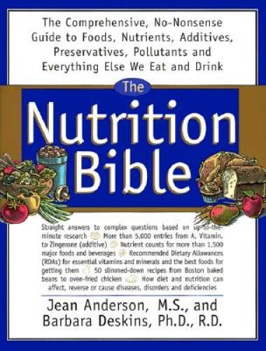 The Nutrition Bible: The Comprehensive, No-Nonsense Guide To Foods ...