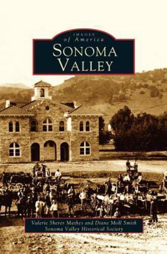 Sonoma Valley by Diane Smith, Valerie Mathes and Valerie Sherer Mathes ...