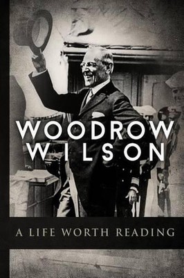 Woodrow Wilson: A Life Worth Reading by Higher Read (English) Paperback ...
