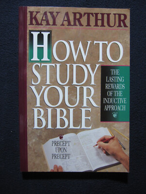How to Study Your Bible Precept Upon Precept [Paperback] Kay Arthur ...