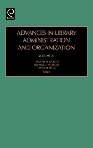 Advances in Library Administration and Organization Ser.: Advances in ...