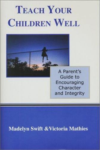 Teach Your Children Well: A Parent's - 1887069089, hardcover, Madelyn ...