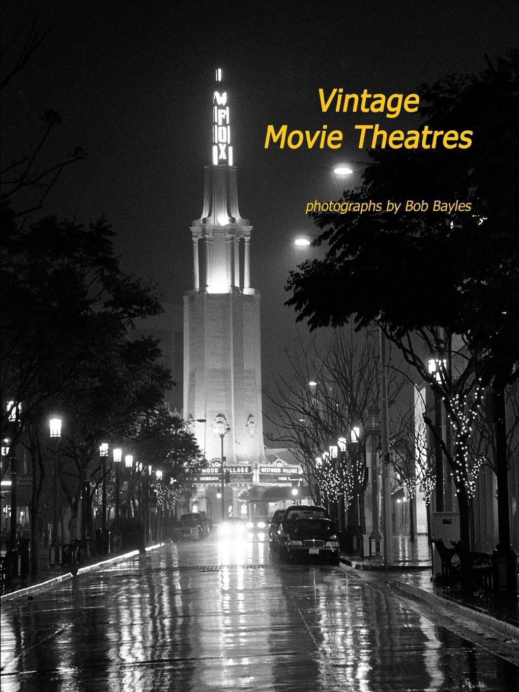 Bob Bayles | Vintage Movie Theatres | Taschenbuch | Englisch (2019 ...