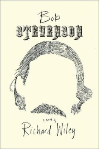 Richard Wiley Bob Stevenson (Tascabile) 9781942658160 | eBay