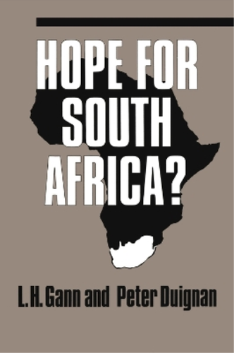 Peter Duignan Lewis H. Gann Hope for South Africa? (Poche ...