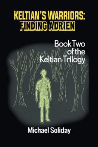 Keltian's Warriors : Finding Adrien - Book Two of the Keltian Trilogy ...