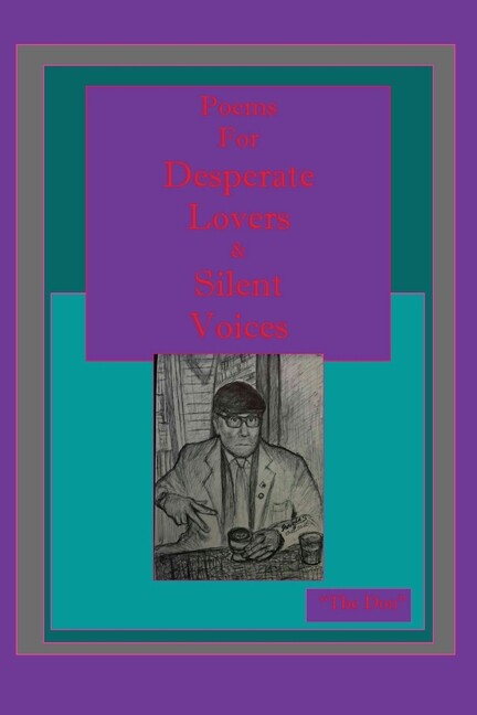 Poems for Desperate Lovers & Silent Voices by Don Vito Radice (2021 ...