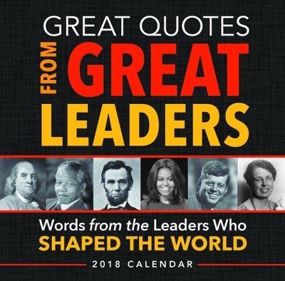 Great Quotes from Great Leaders: Words from the Leaders Who Shaped the ...