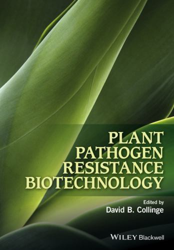 Plant Pathogen Resistance Biotechnology by David B. Collinge (2016 ...