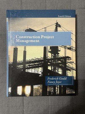 Construction Project Management by Nancy Joyce and Frederick Gould 4th ...