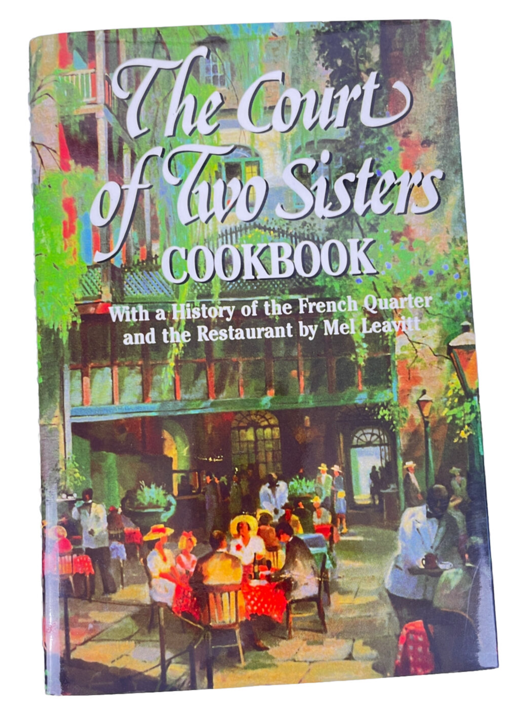 The Court of Two Sisters Cookbook Mel Leavitt Restaurant History French ...
