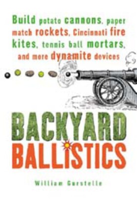 Backyard ballistics - William Gurstelle | eBay