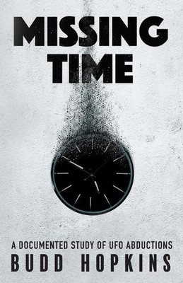 Missing Time: A Documented Study of UFO Abductions by Budd Hopkins ...