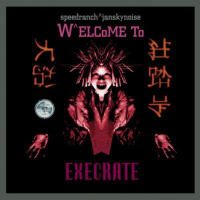 Speedranch + Jansky Noise Welcome To Execrate Music CDs New ...
