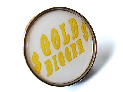 GOLD DIGGER PIN BADGE HUMOUR JOKE FUN NOVELTY GIFT | eBay