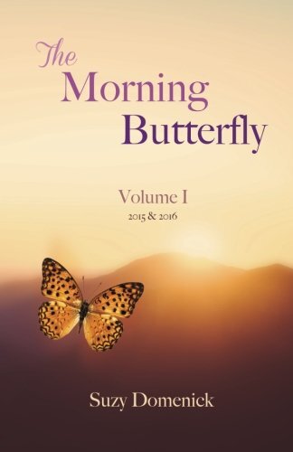 THE MORNING BUTTERFLY: ONE PERSON'S JOURNEY TO HEALING AND By Suzy ...