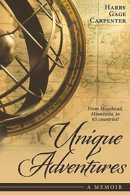 Unique Adventures: A Memoir by Harry Gage Carpenter (Paperback, 2016 ...