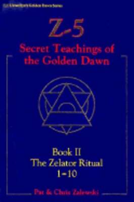 Z-5, Secret Teachings of the Golden Dawn: Book II, the Zelator Ritual 1 ...