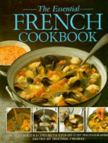 The Essential French Cookbook by Heather Thomas: Used 9780762403790| eBay