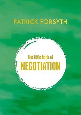 The Little Book of Negotiation: How to get what you want by Patrick ...