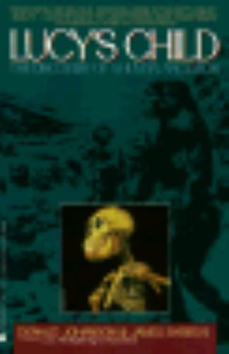 Lucy's Child : The Discovery of a Human Ancestor by Donald Johanson and ...