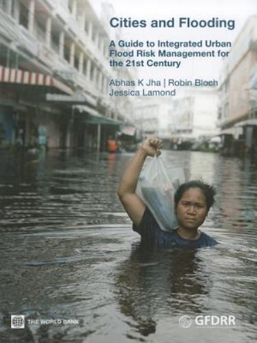 Cities and Flooding : A Guide to Integrated Urban Flood Risk Management ...
