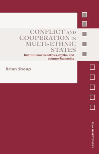 Asian Security Studies: Conflict and Cooperation in Multi-Ethnic States ...