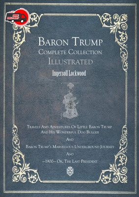 Baron Trump Complete Collection Illustrated Marvellous Underground ...
