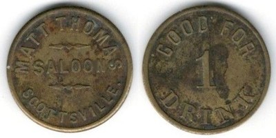 Matt Thomas Saloon SCOTTSVILLE, CAL - Good For 1 Drink - RARE Amador Co ...