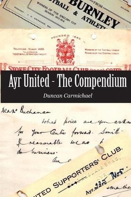 Ayr United - The Compendium by Duncan Carmichael (English) Paperback ...