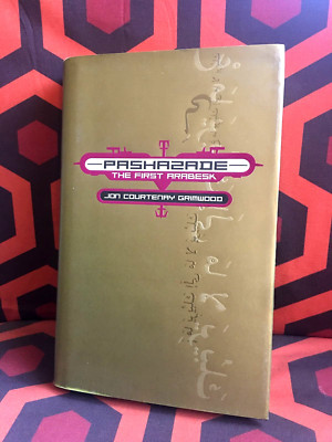 PASHAZADE: THE FIRST ARABESK - Jon Courtenay Grimwood - Earthlight'01 ...